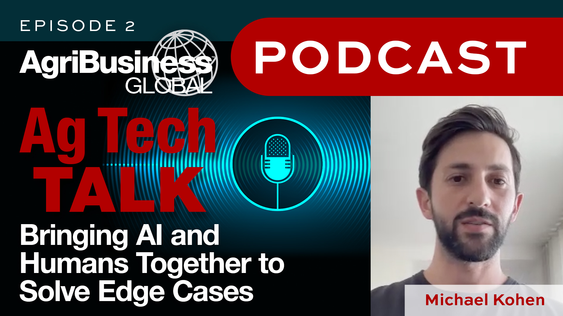 Ag Tech Talk Podcast: Bringing AI and Humans Together to Solve Edge Cases - Global Ag Tech ...