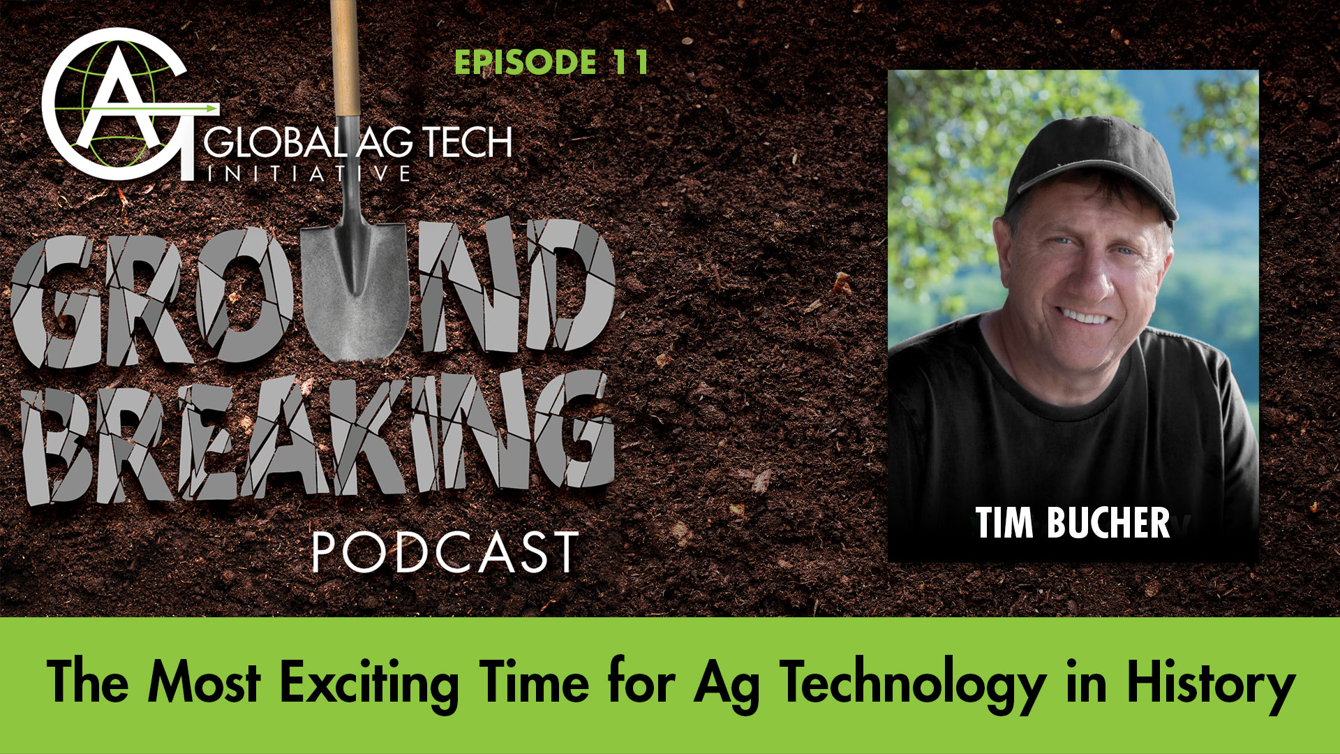 Ground Breaking Podcast Episode #11: The Most Exciting Time for Ag ...